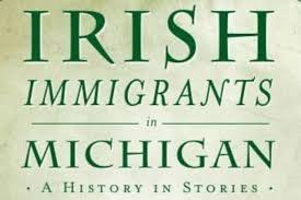 Irish Immigrants in Michigan — Harper Woods Public Library